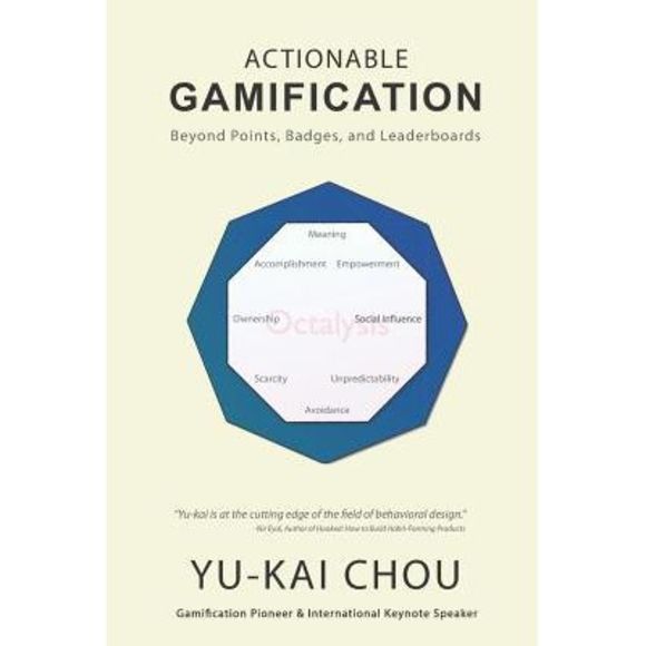 Yu-Kai Chou | Other | Actionable Gamification Beyond Points Badges And ...